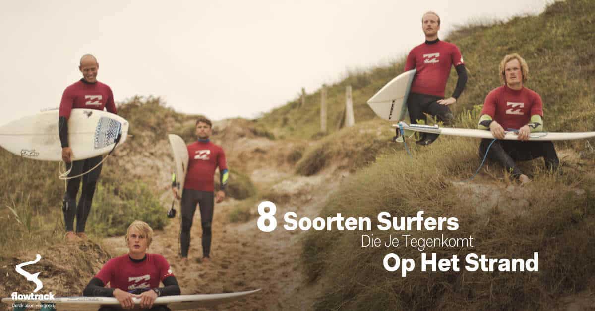 8 Soorten Surfers Die Je Tegenkomt Op Het Strand | Flowtrack